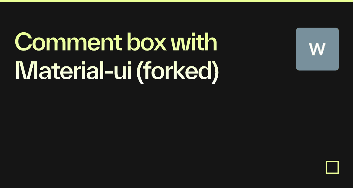 Comment box with Material-ui (forked) - Codesandbox