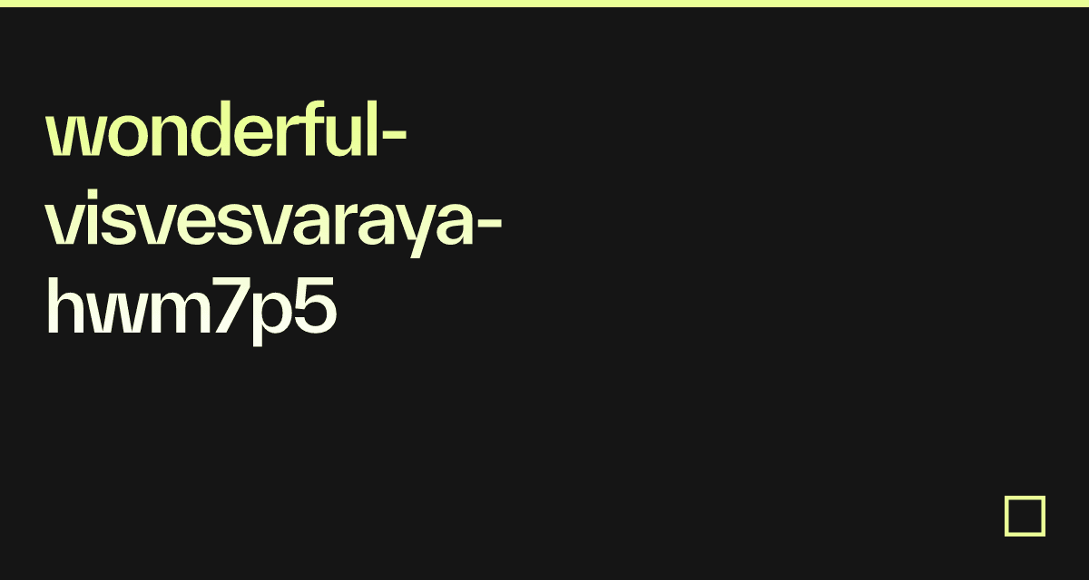 wonderful-visvesvaraya-hwm7p5 - Codesandbox