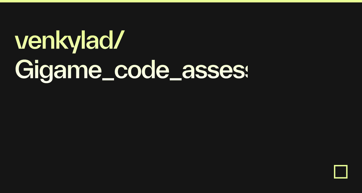 venkylad/Gigame_code_assessment - Codesandbox