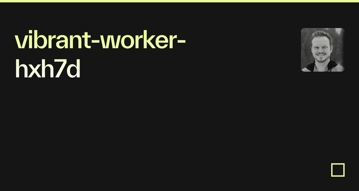vibrant-worker-hxh7d - Codesandbox