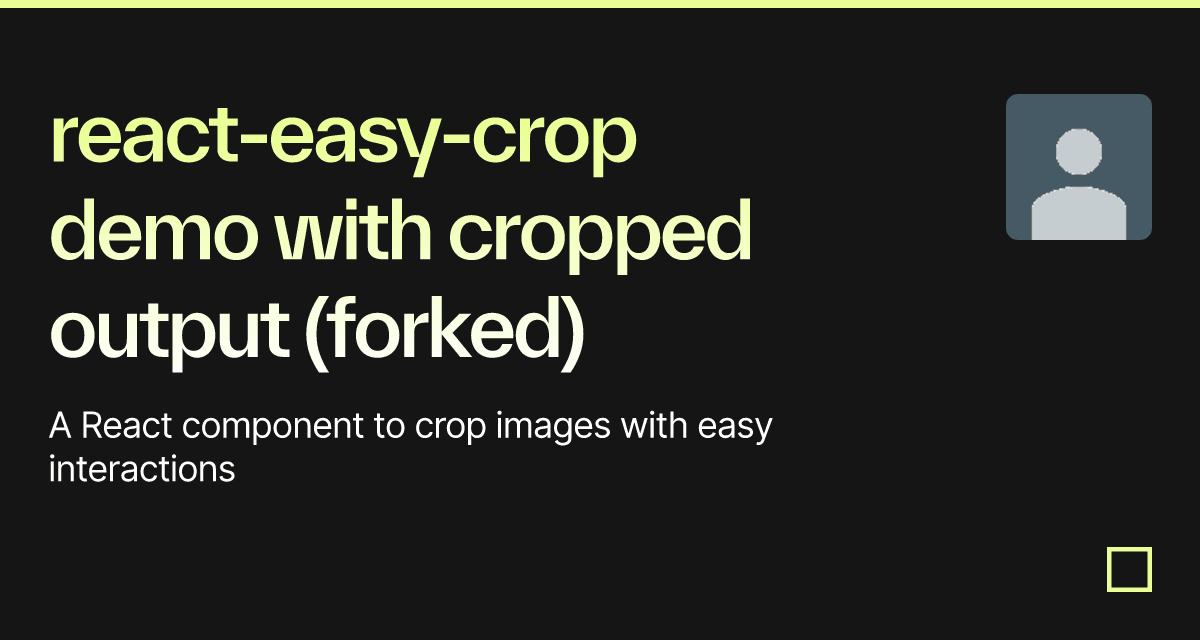 react-easy-crop demo with cropped output (forked) - Codesandbox
