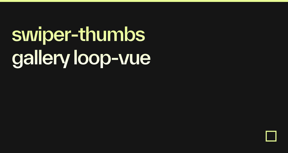 swiper-thumbs gallery loop-vue - Codesandbox
