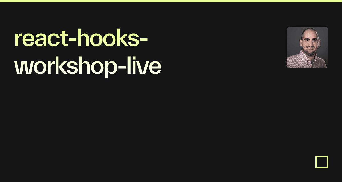 React Hooks Workshop Live Codesandbox