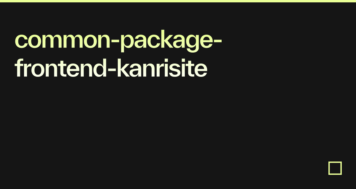 common-package-frontend-kanrisite - Codesandbox