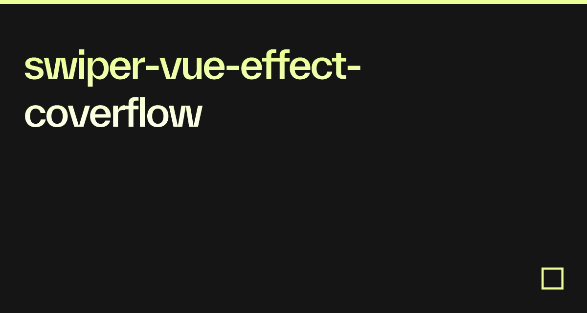 Swiper Vue Effect Coverflow Codesandbox