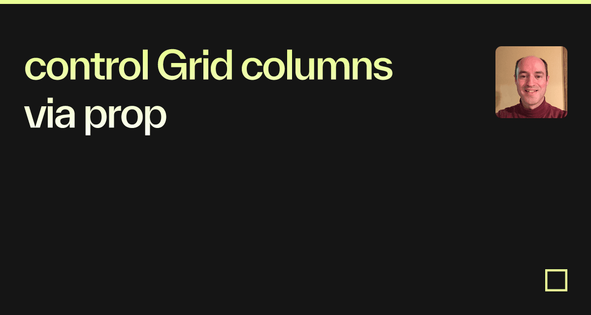 Control Grid Columns Via Prop Codesandbox