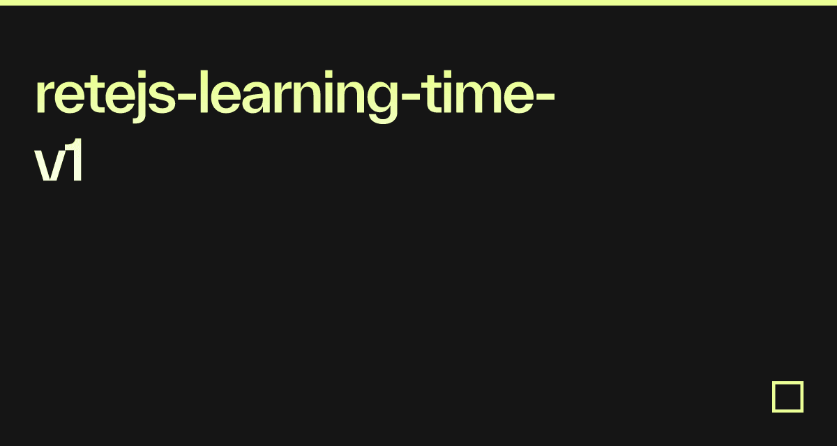 Retejs Learning Time V1 Codesandbox