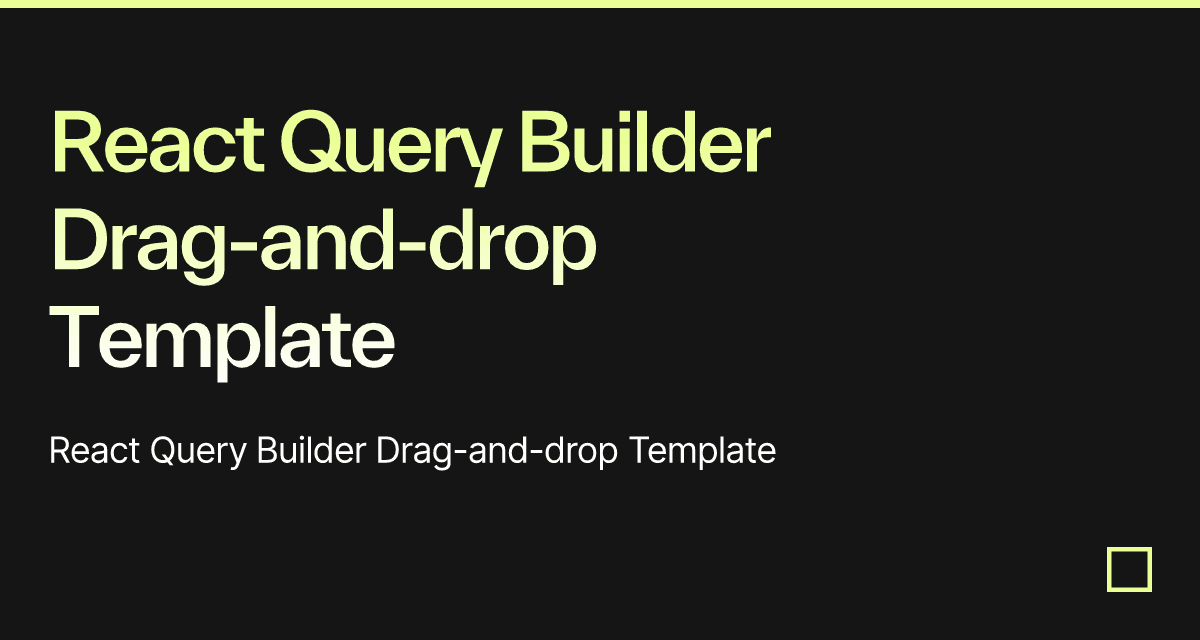 React Query Builder Drag And Drop Template Codesandbox