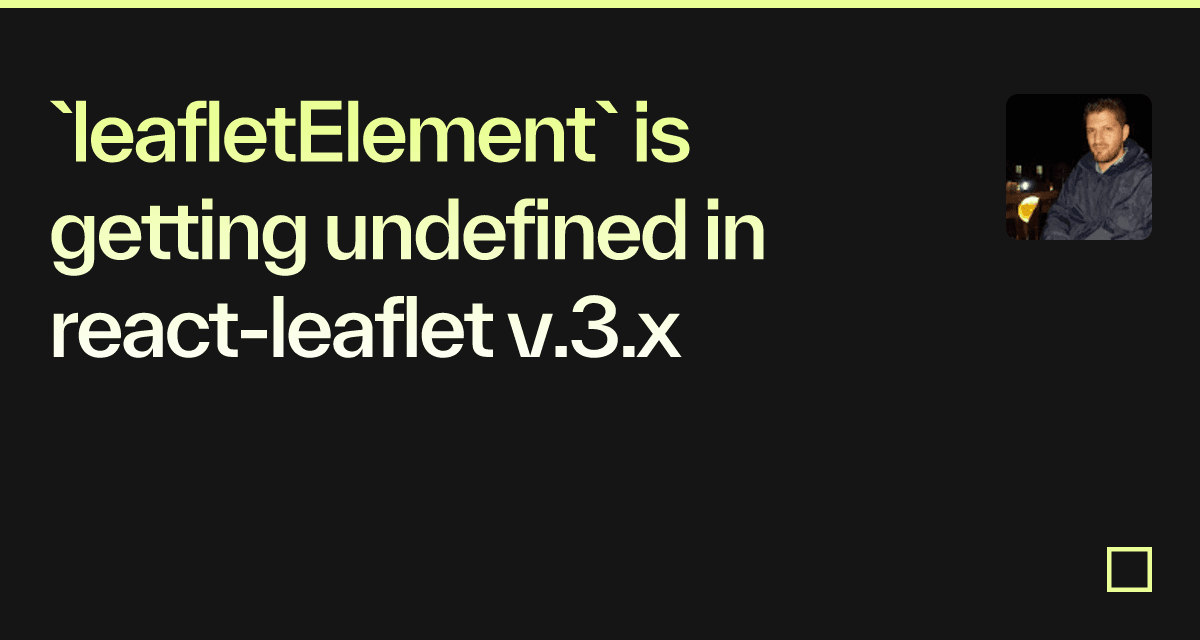 `leafletelement` Is Getting Undefined In React Leaflet V3x Codesandbox