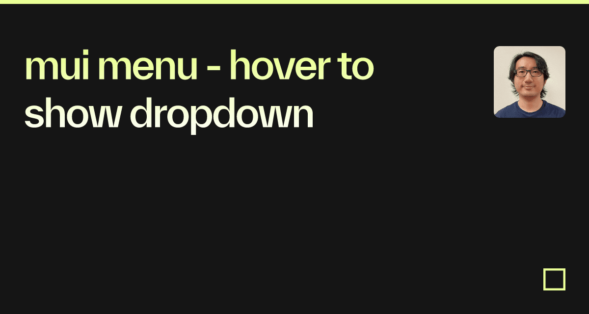 Mui Menu Hover To Show Dropdown Codesandbox
