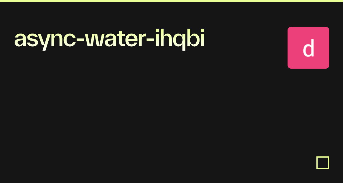 async-water-ihqbi - Codesandbox async-water-ihqbi - Codesandbox