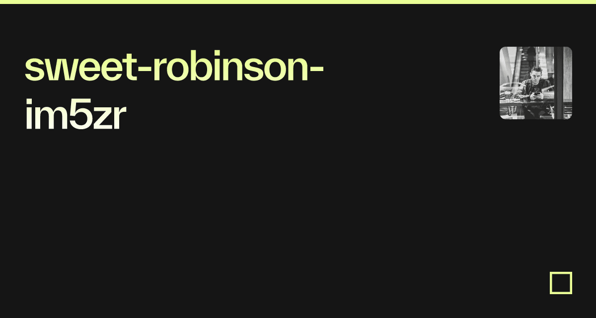 sweet-robinson-im5zr - Codesandbox