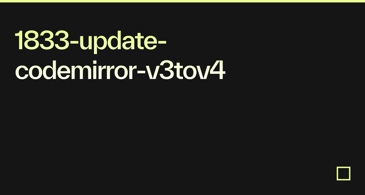 1833-update-codemirror-v3tov4 - Codesandbox