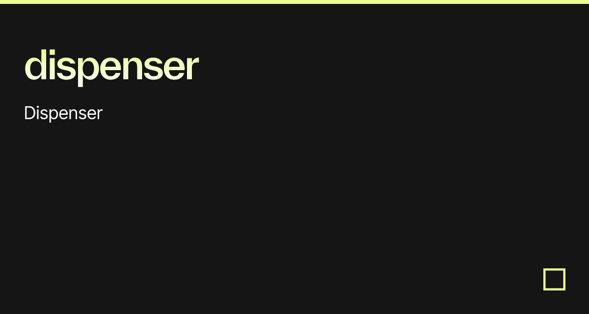 dispenser - Codesandbox