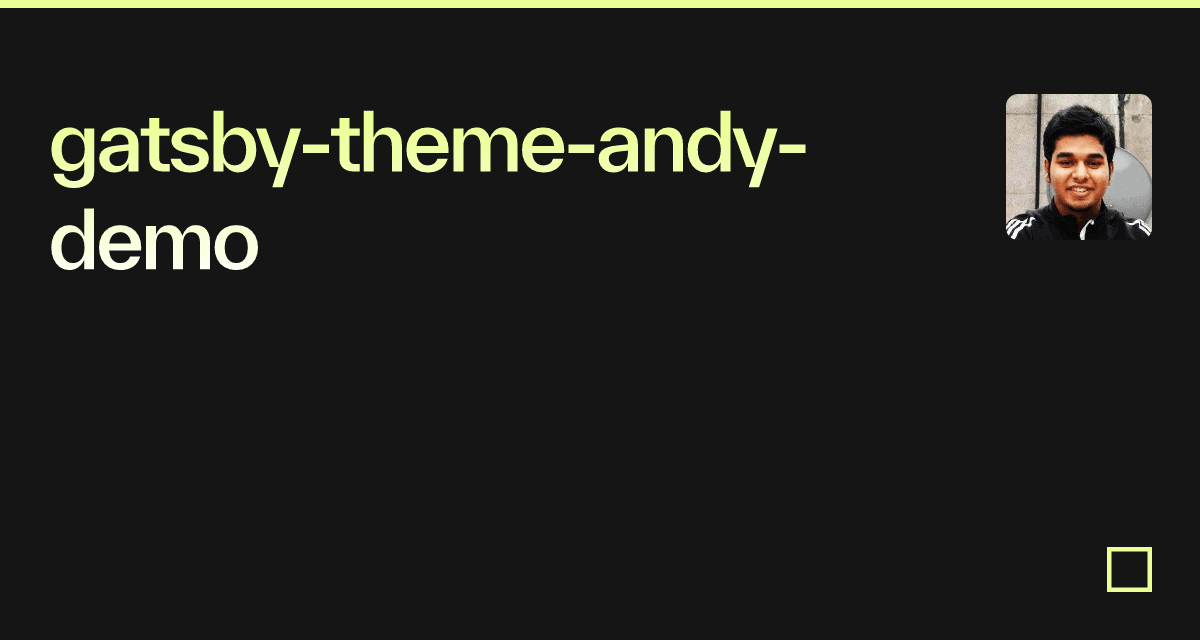 gatsby-theme-andy-demo - Codesandbox