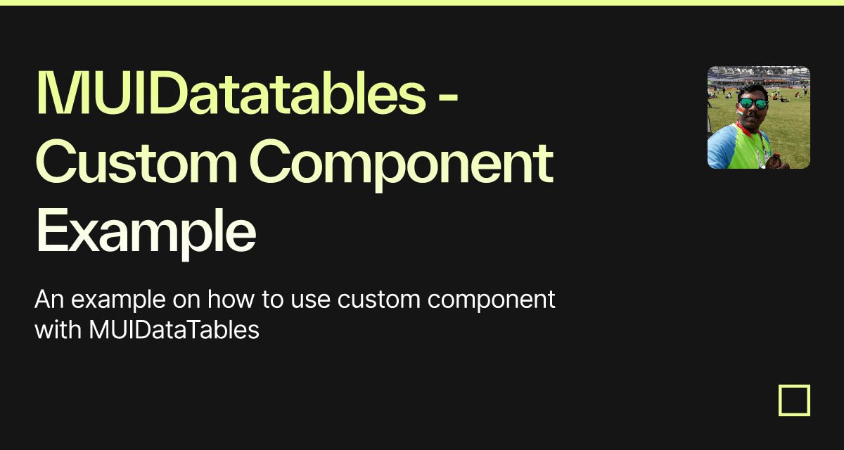 MUIDatatables - Custom Component Example - Codesandbox