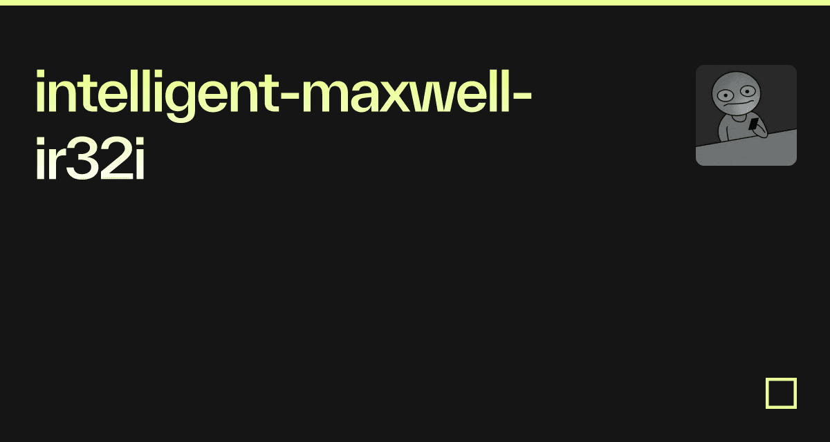 intelligent-maxwell-ir32i - Codesandbox