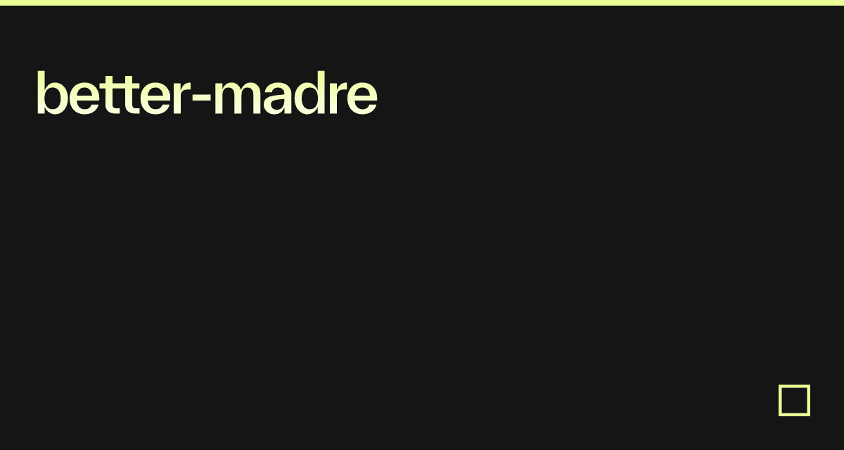 better-madre - Codesandbox better-madre - Codesandbox