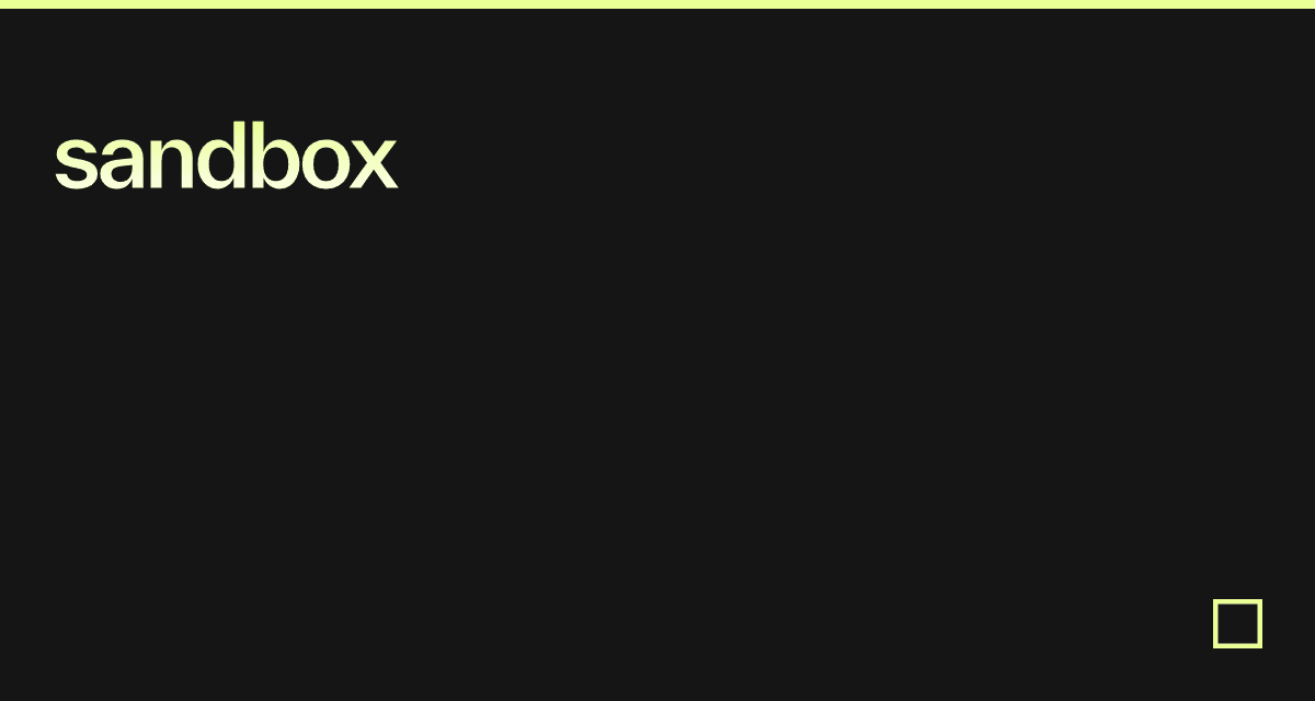sandbox - Codesandbox