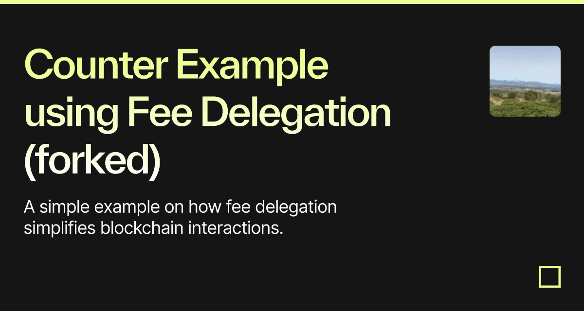 Counter Example using Fee Delegation (forked) - Codesandbox