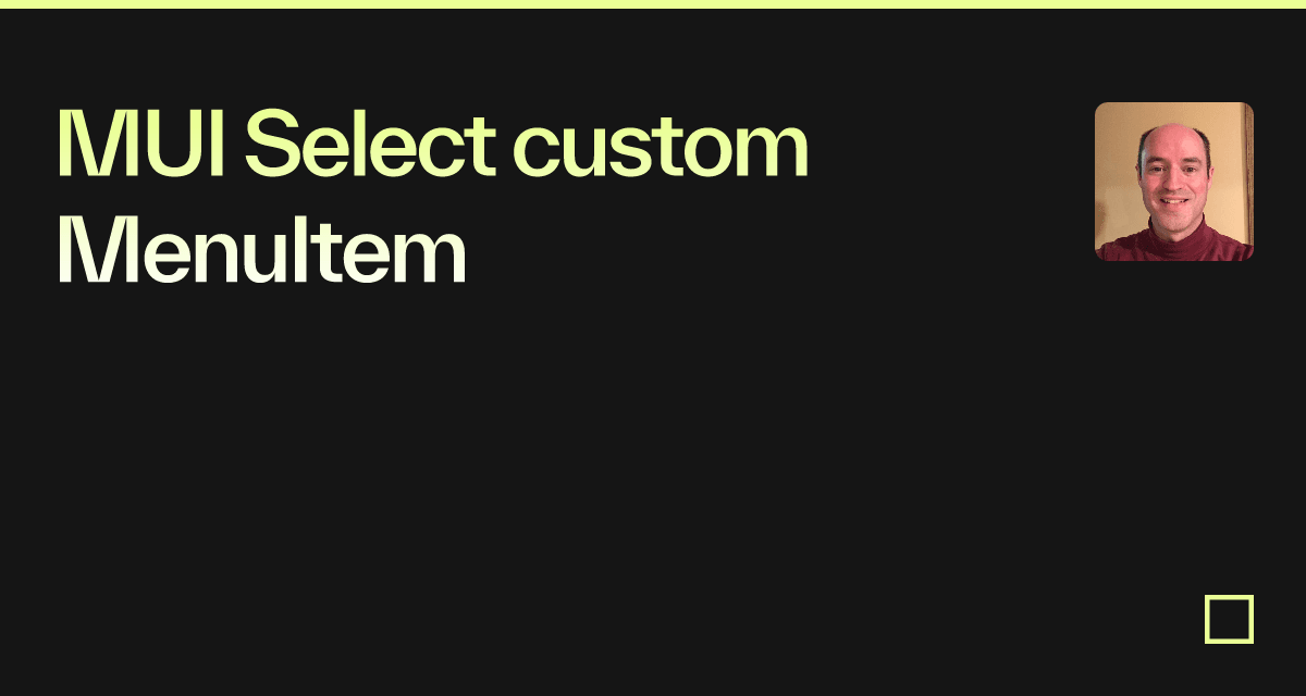 MUI Select custom MenuItem - Codesandbox