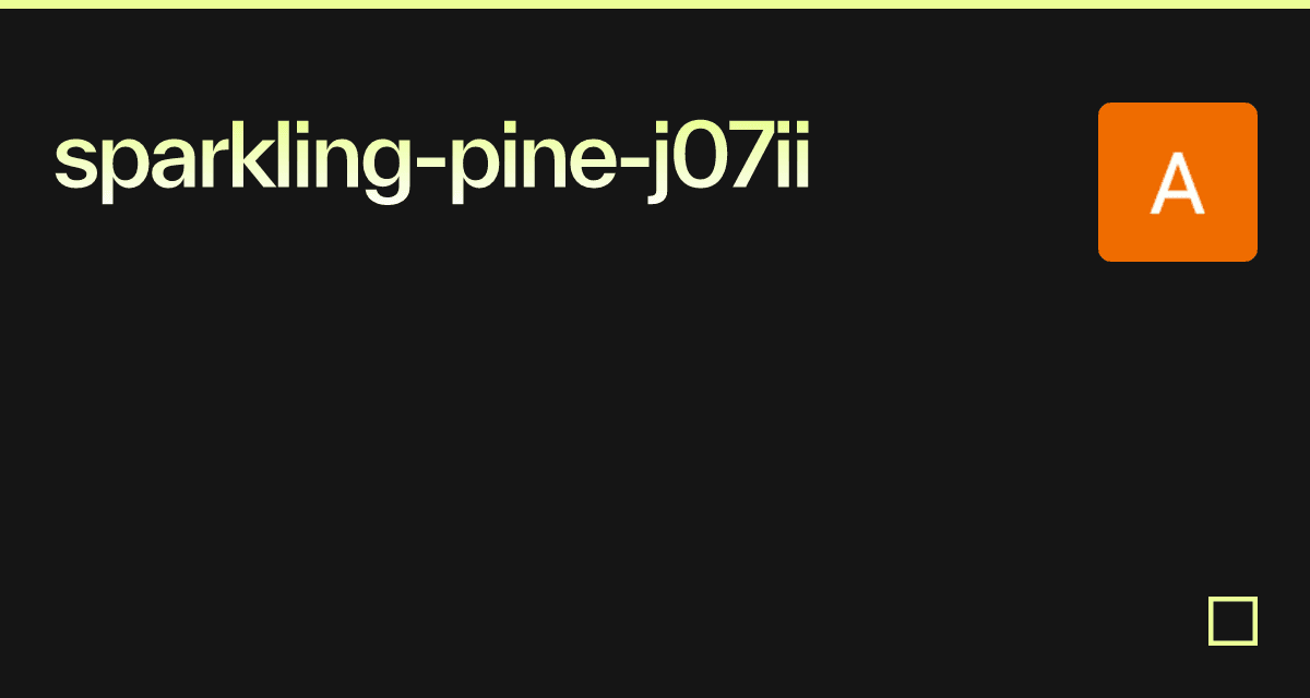 sparkling-pine-j07ii - Codesandbox
