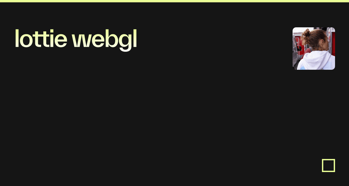 lottie webgl - Codesandbox