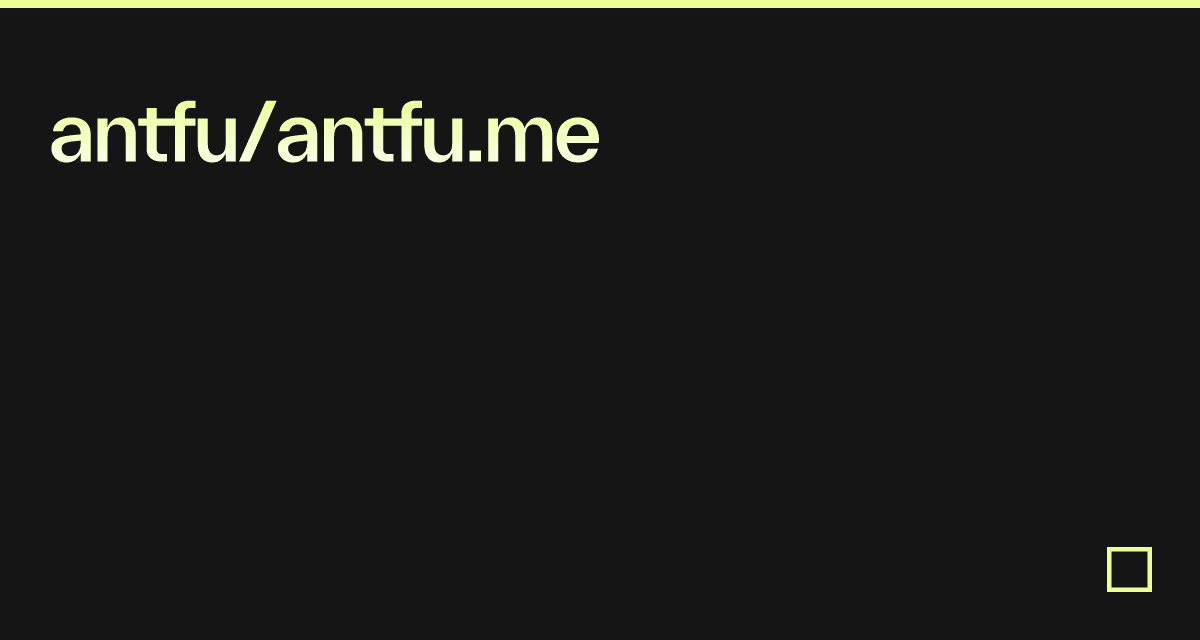 antfu/antfu.me - Codesandbox