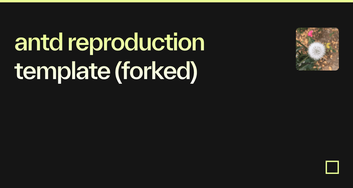antd reproduction template (forked) - Codesandbox