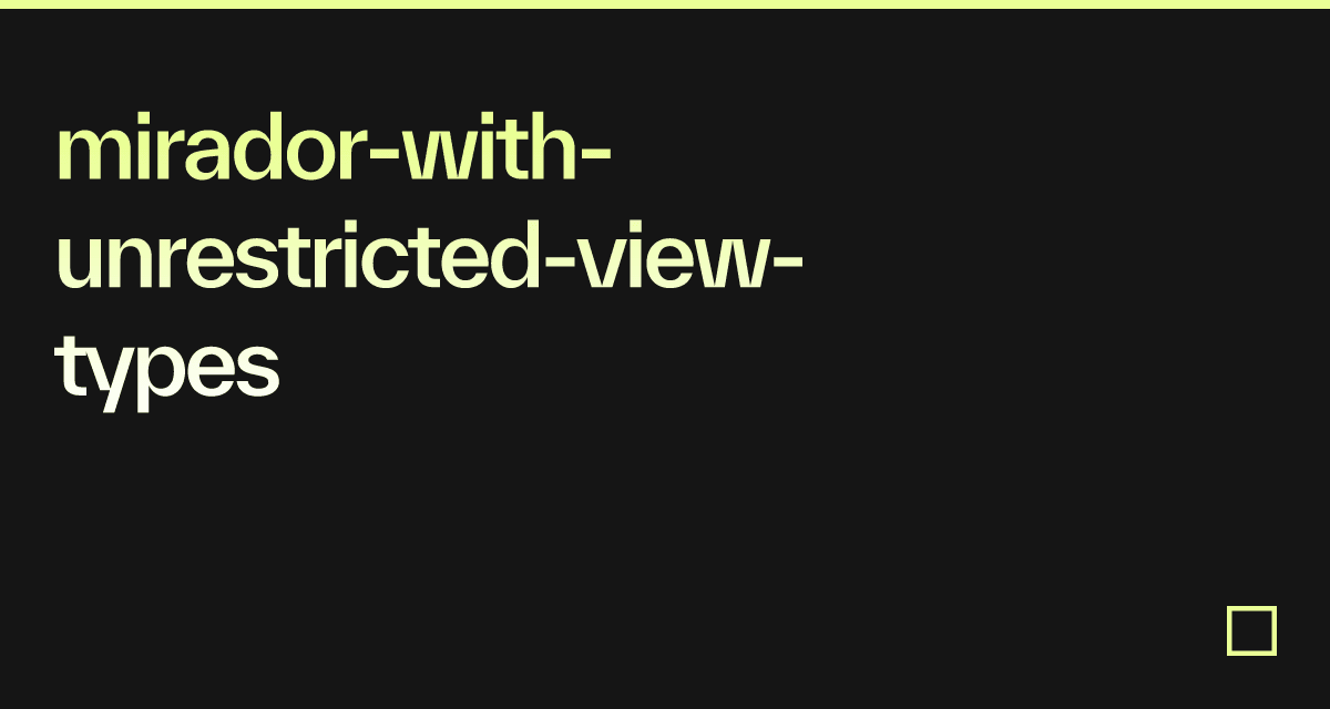 mirador-with-unrestricted-view-types - Codesandbox