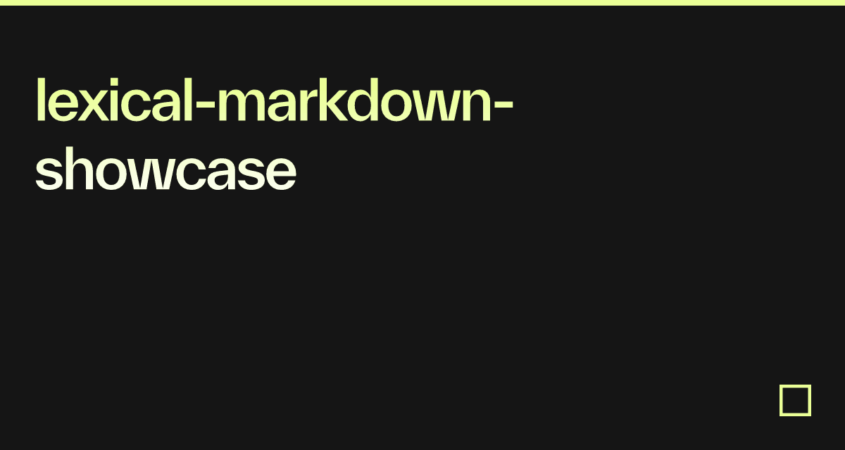 lexical-markdown-showcase - Codesandbox