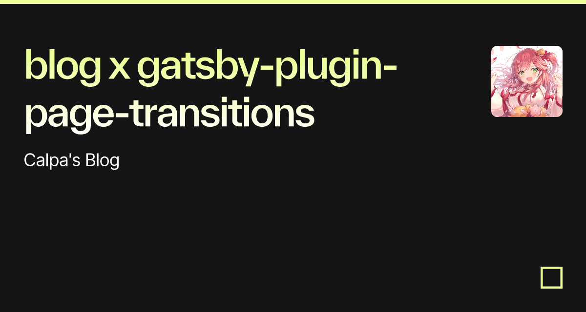 blog x gatsby-plugin-page-transitions - Codesandbox