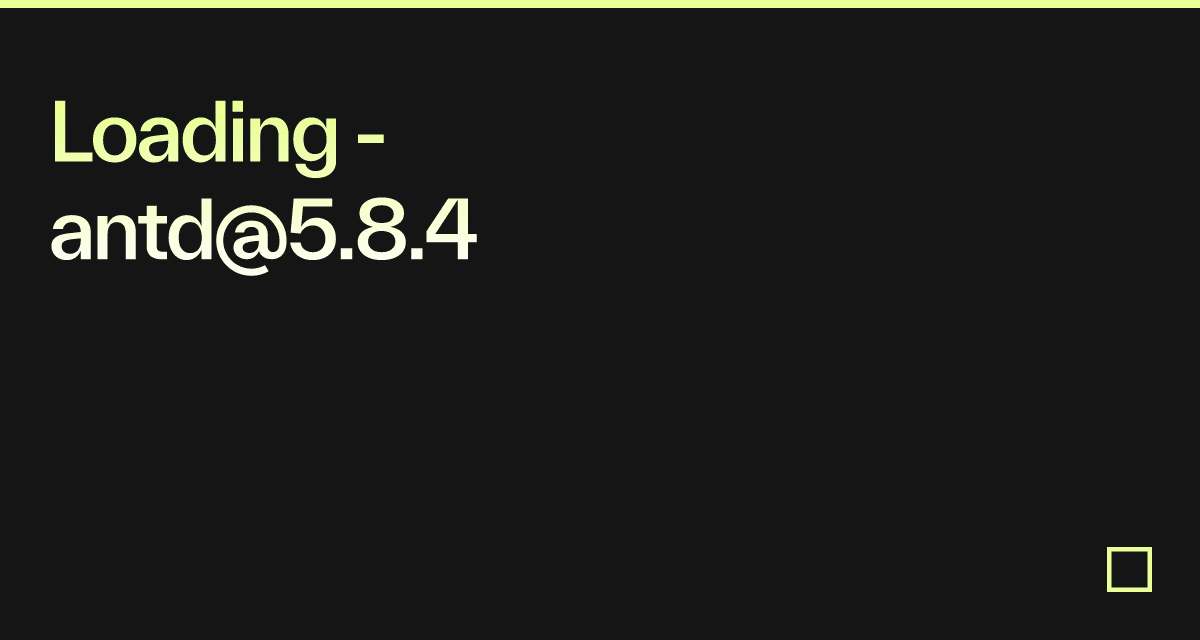 Loading - antd@5.8.4 - Codesandbox