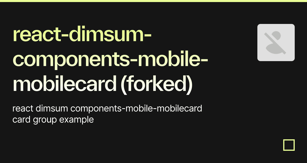 react-dimsum-components-mobile-mobilecard (forked) - Codesandbox react-dimsum-components-mobile-mobilecard (forked) - Codesandbox