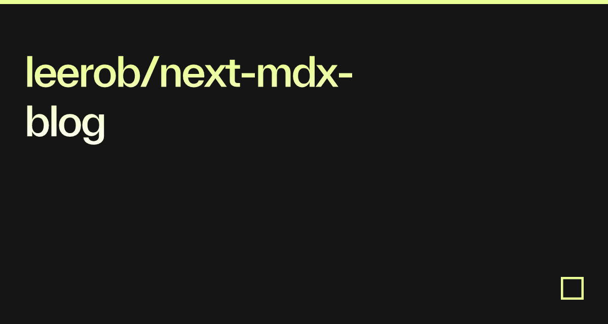 leerob/next-mdx-blog - Codesandbox