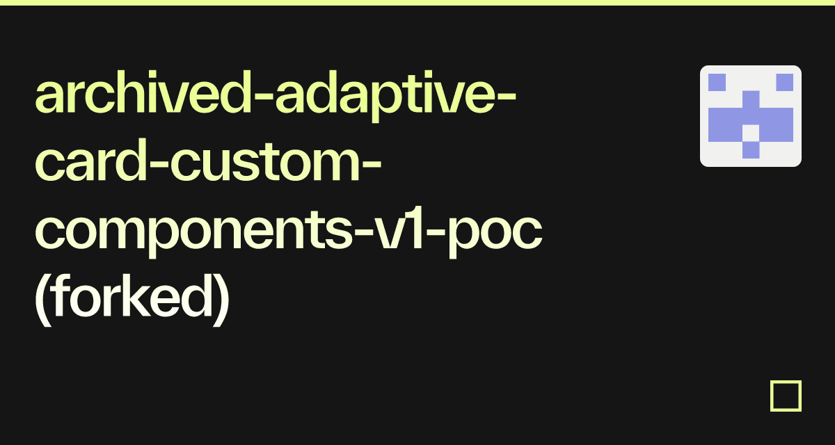 archived-adaptive-card-custom-components-v1-poc (forked) - Codesandbox