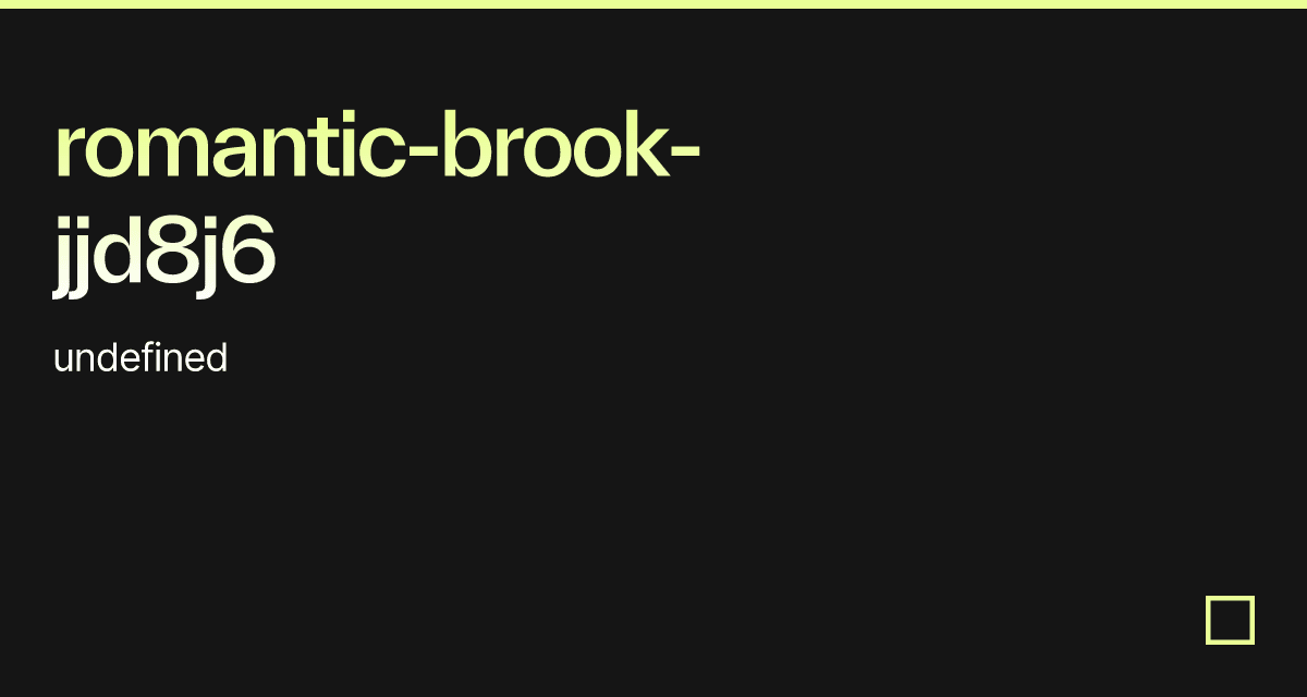 romantic-brook-jjd8j6 - Codesandbox