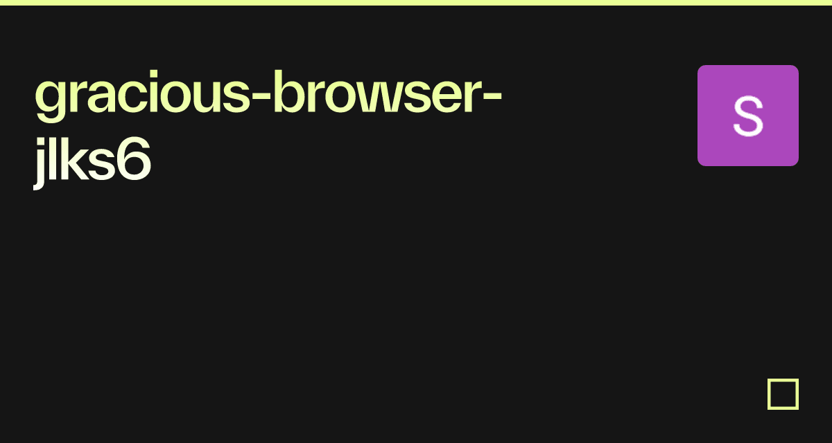 gracious-browser-jlks6 - Codesandbox