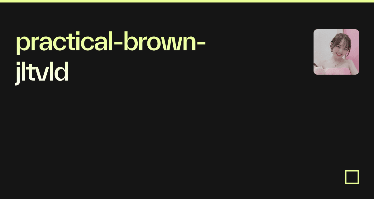 practical-brown-jltvld - Codesandbox practical-brown-jltvld - Codesandbox