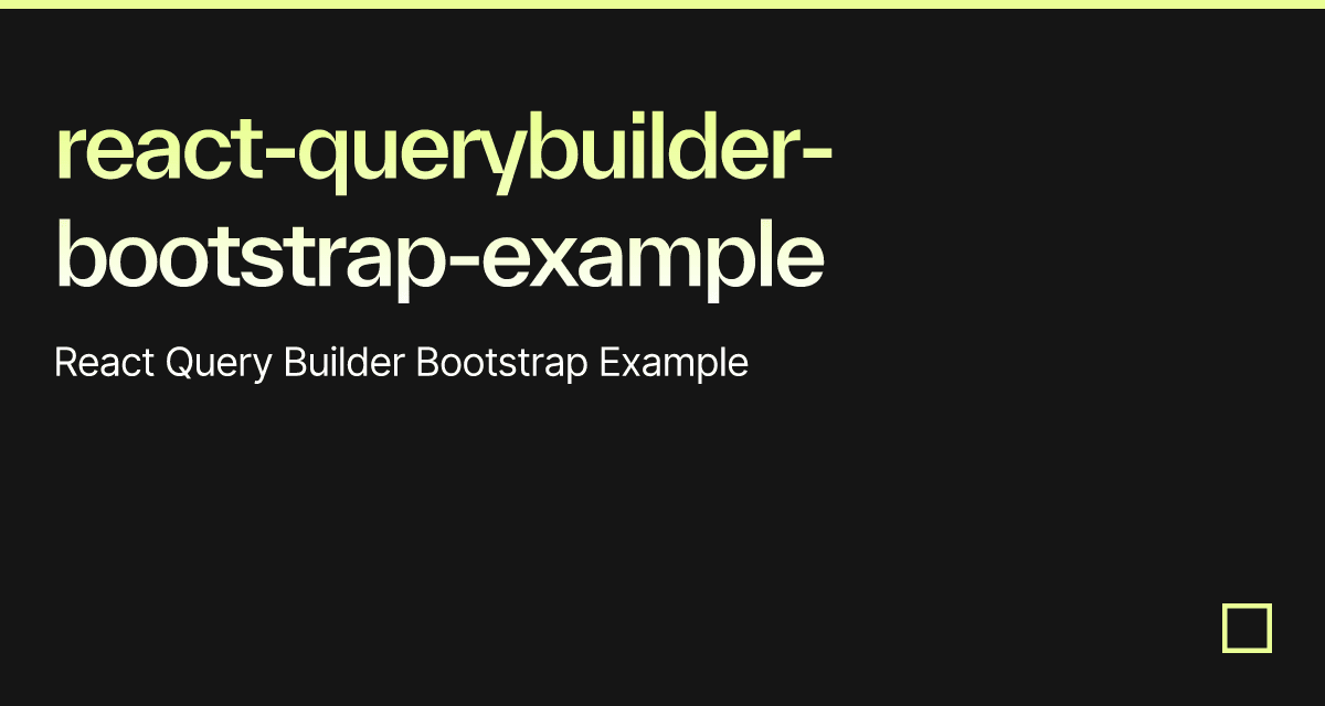 react-querybuilder-bootstrap-example - Codesandbox