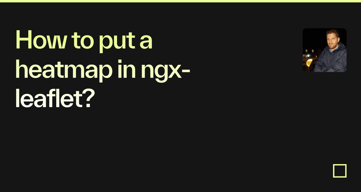 How to put a heatmap in ngx-leaflet? - Codesandbox