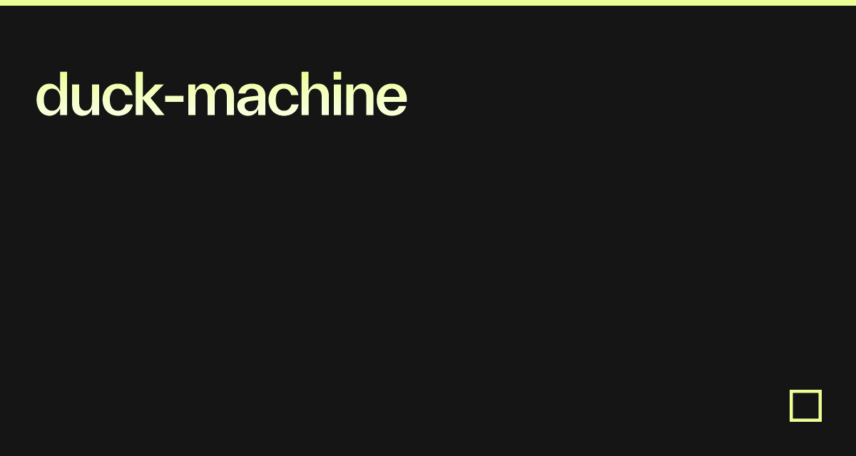 duck-machine - Codesandbox