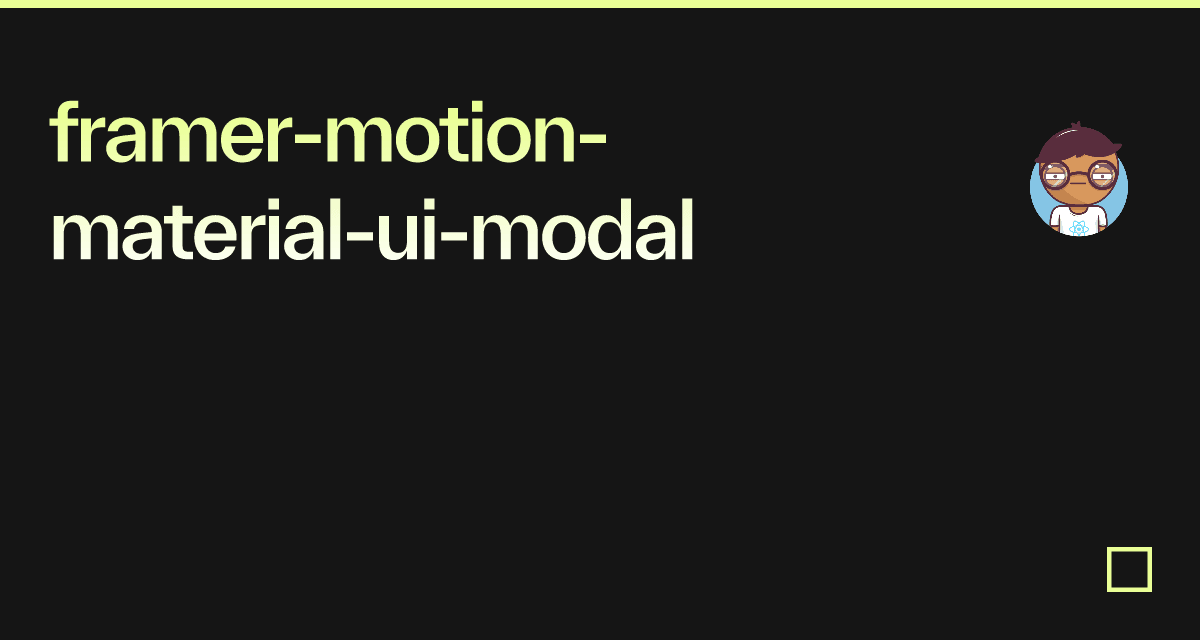 framer-motion-material-ui-modal - Codesandbox