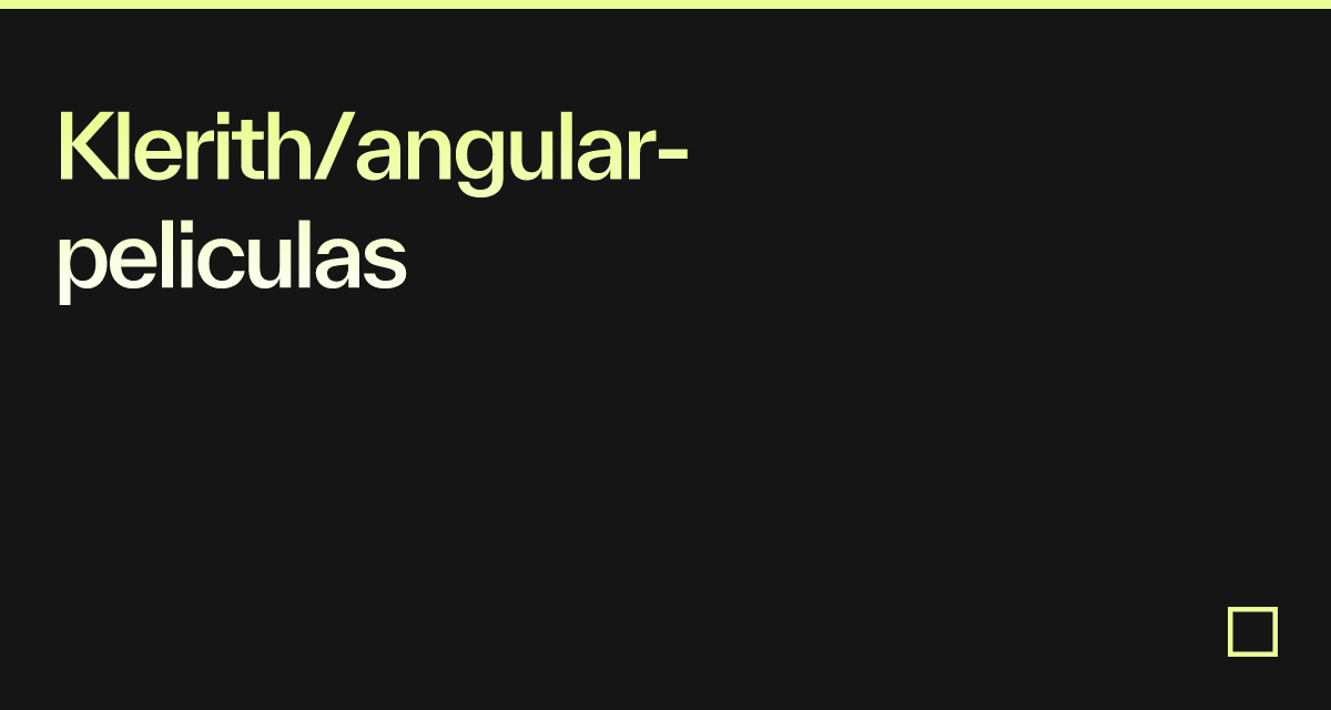 Klerith Angular Peliculas Codesandbox