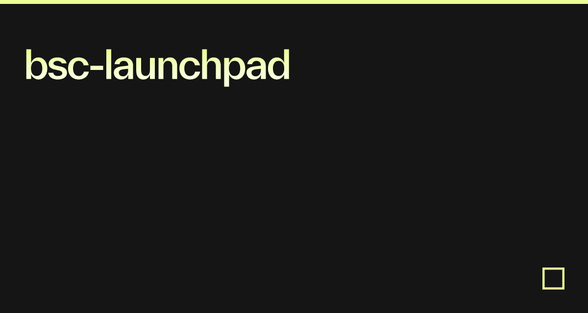 bsc-launchpad - Codesandbox