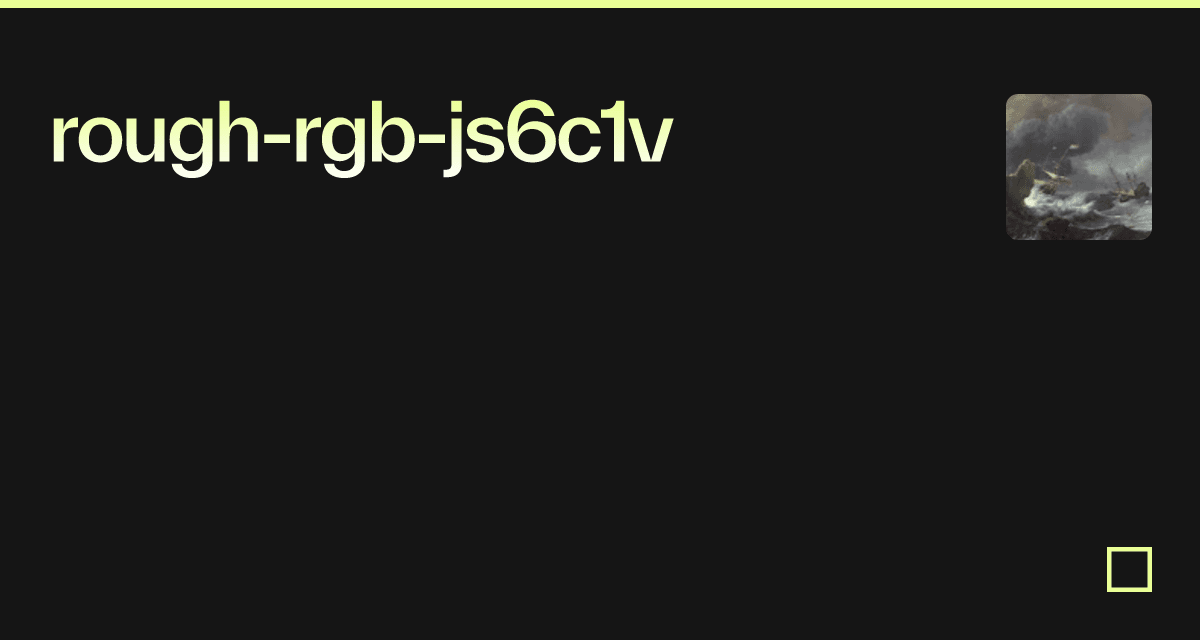rough-rgb-js6c1v - Codesandbox