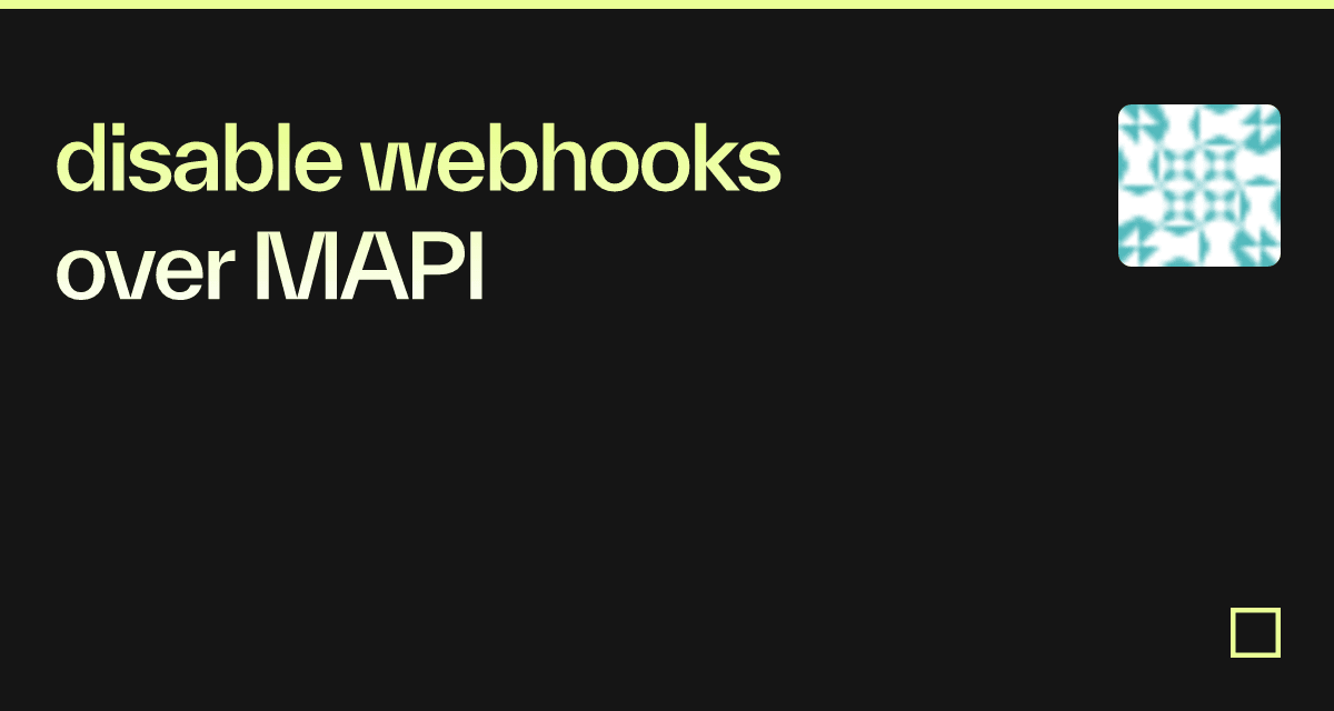 disable webhooks over MAPI - Codesandbox