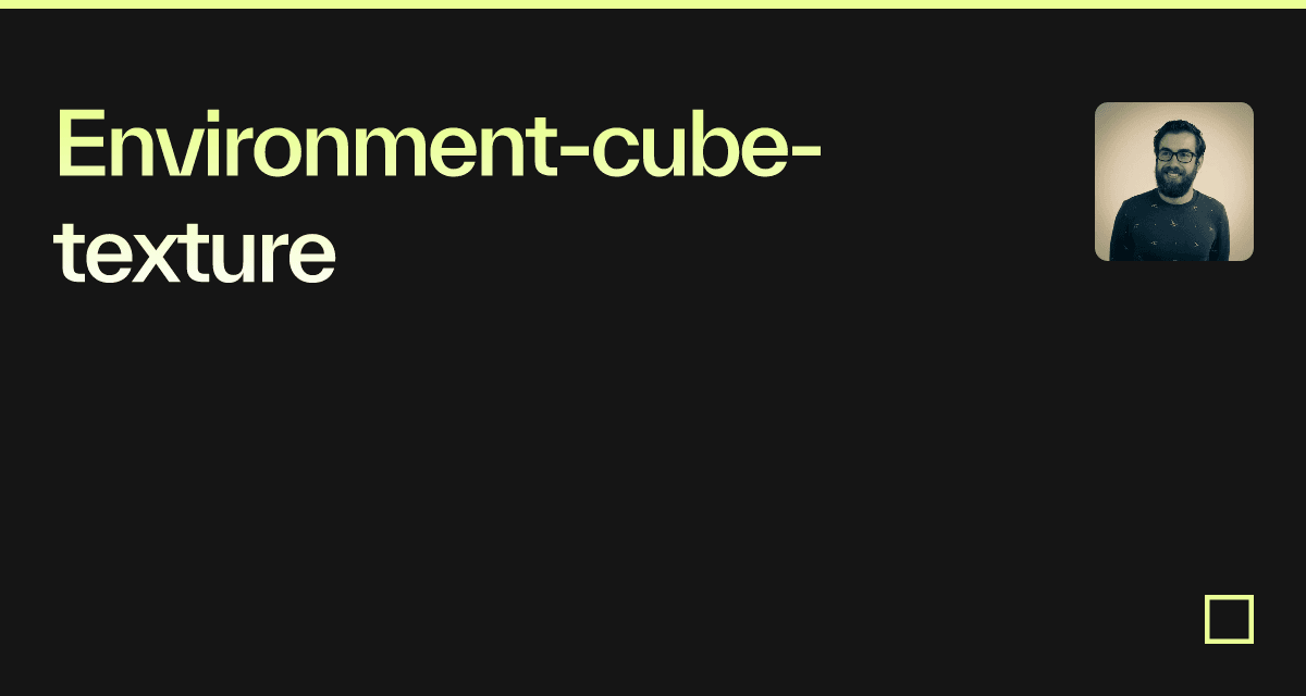 Environment-cube-texture - Codesandbox