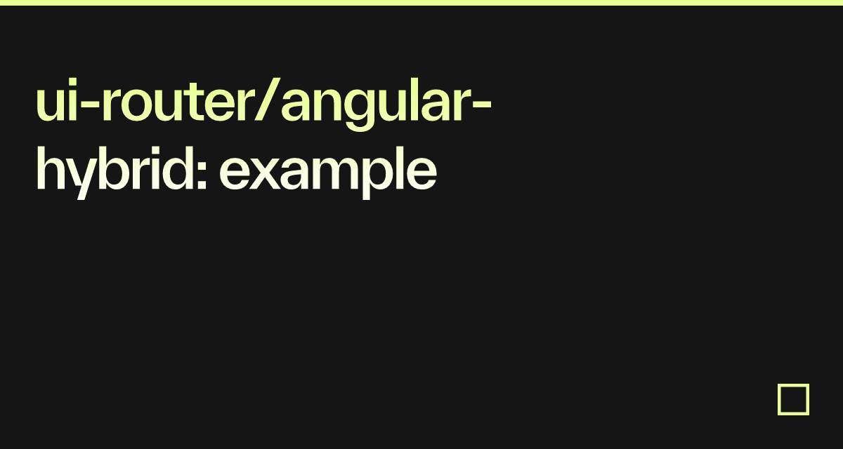 ui-router/angular-hybrid: example - Codesandbox