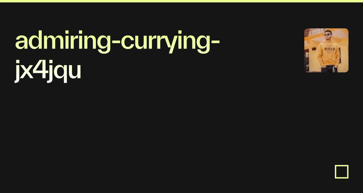 admiring-currying-jx4jqu - Codesandbox